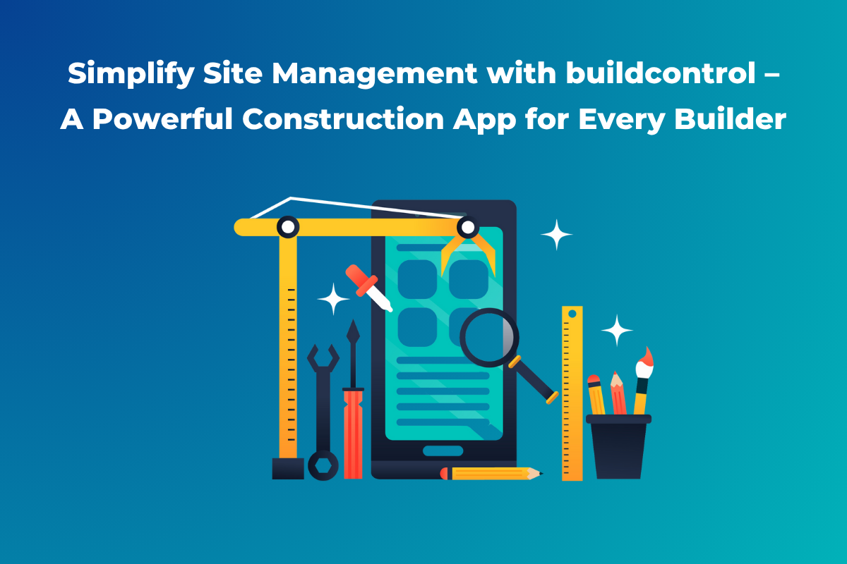 Simplify Site Management with buildcontrol Construction App